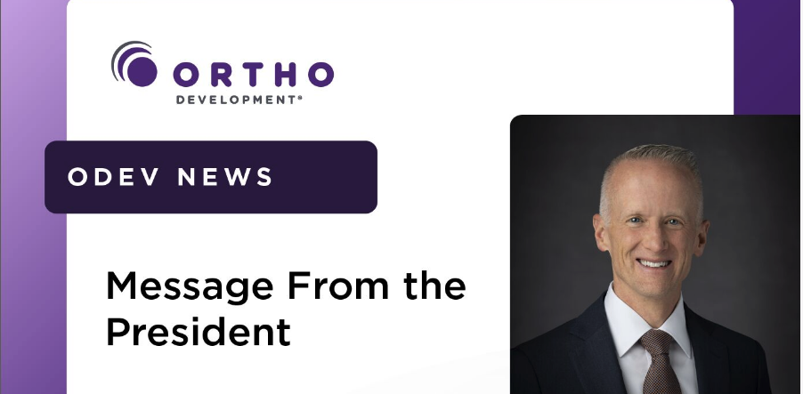 Message From the President - Ortho Development